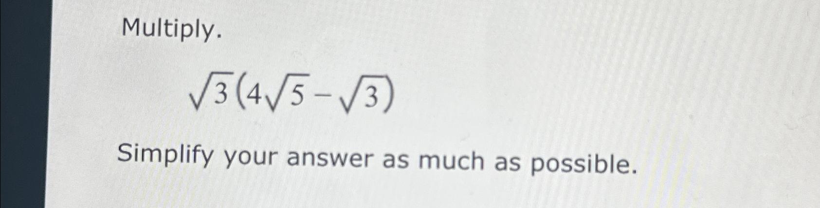Solved Multiply.32(452-32)Simplify your answer as much as | Chegg.com