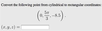 Solved Convert the following point from cylindrical to | Chegg.com