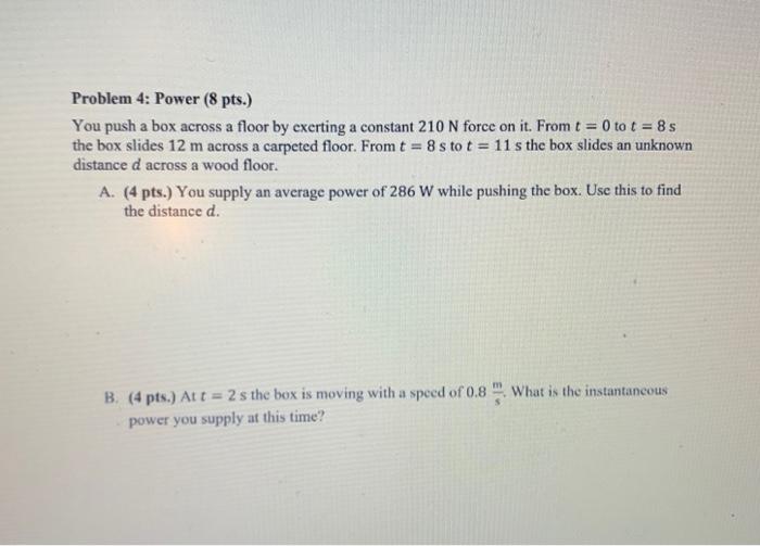 Solved Problem 4: Power ( 8 pts.) You push a box across a | Chegg.com