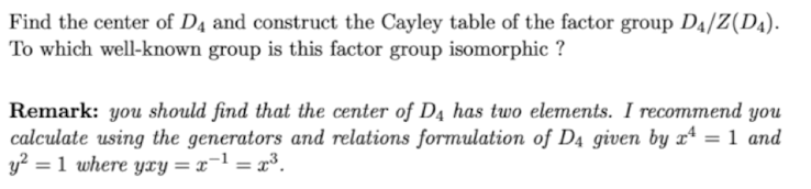 Solved Find the center of D4 ﻿and construct the Cayley table | Chegg.com