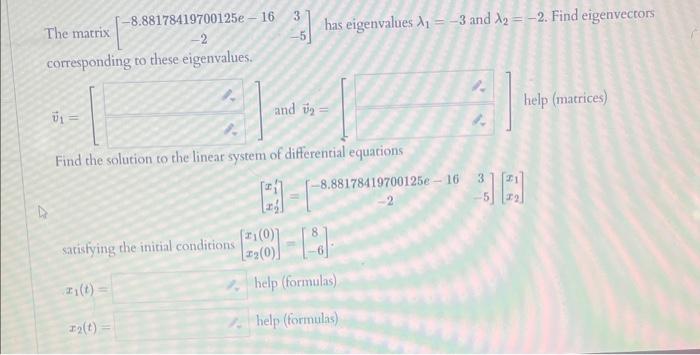 Solved The matrix [−2[−8.88178419700125e−16−53] has | Chegg.com
