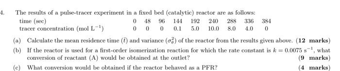 Solved (a) Calculate the mean residence time (tˉ) and | Chegg.com