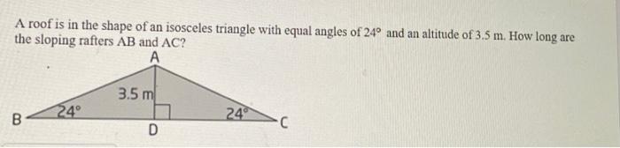 Solved A roof is in the shape of an isosceles triangle with | Chegg.com