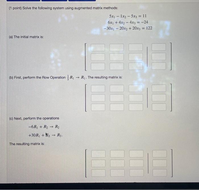 Solved (1 point) Solve the following system using augmented | Chegg.com