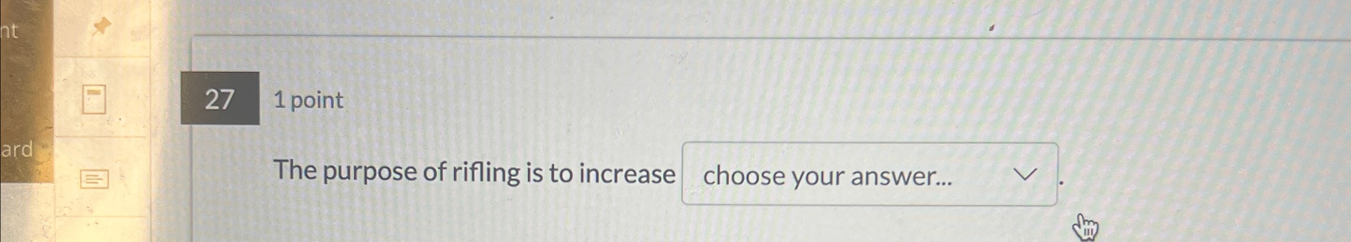 Solved 271 ﻿pointThe purpose of rifling is to increas € | Chegg.com