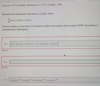 Solved Let c1(t)=e4rii+9sin(t)j+t3k ﻿and | Chegg.com