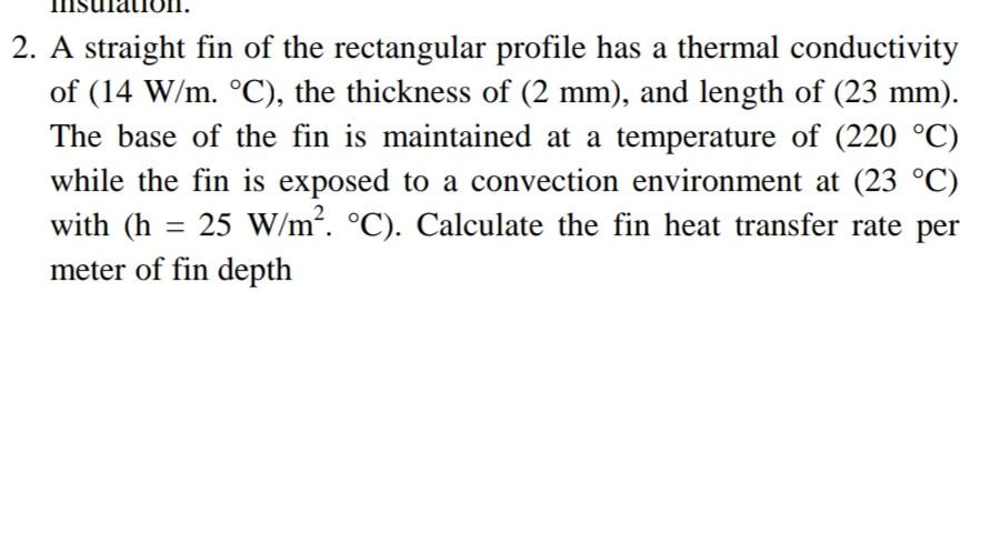 Solved 2. A straight fin of the rectangular profile has a | Chegg.com