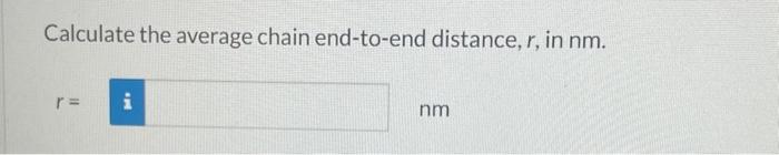Solved For a linear polymer molecule, the total chain length | Chegg.com