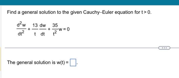 Solved Find a general solution to the given Cauchy-Euler | Chegg.com