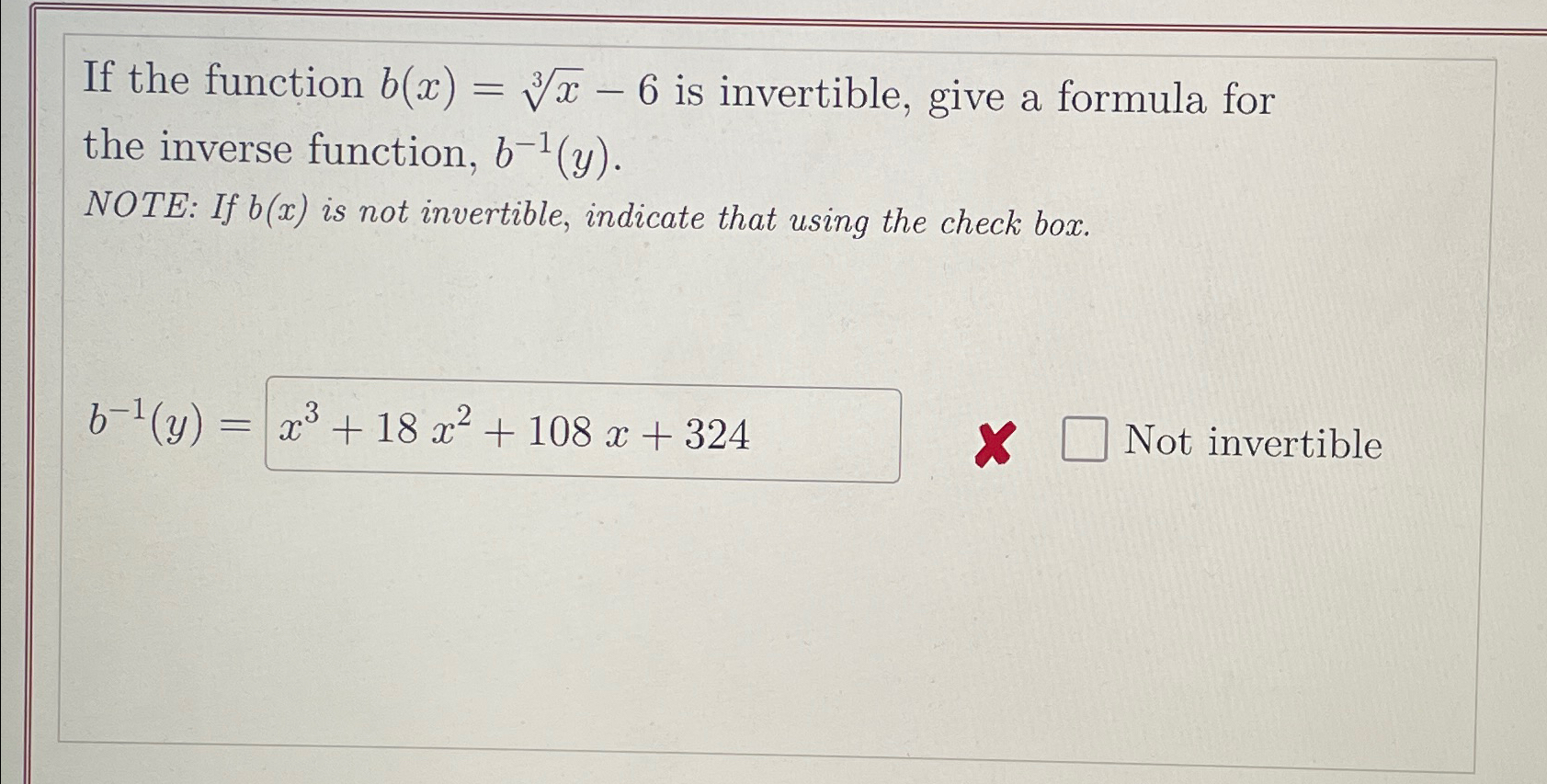 Solved If the function b(x)=x3-6 ﻿is invertible, give a | Chegg.com