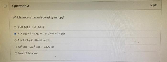 Solved Which process has an increasing entropy? | Chegg.com