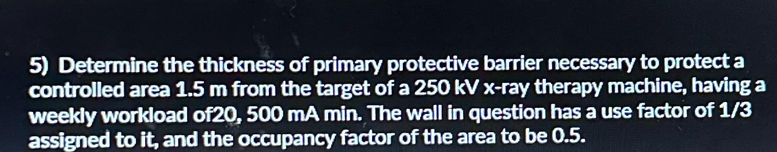 Solved Determine the thickness of primary protective barrier | Chegg.com