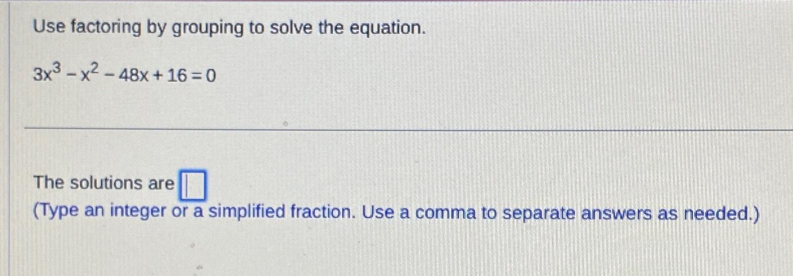 Solved Use factoring by grouping to solve the | Chegg.com