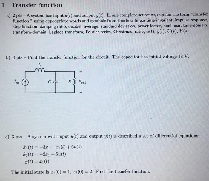 Solved 1 Transfer function a) 2 pts A system has input u(t) | Chegg.com