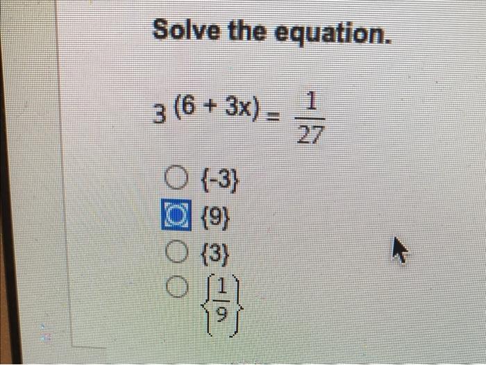 Solved Solve the equation. 3(6+3x)=271 {−3} \{9\} \{3\} {91} | Chegg.com