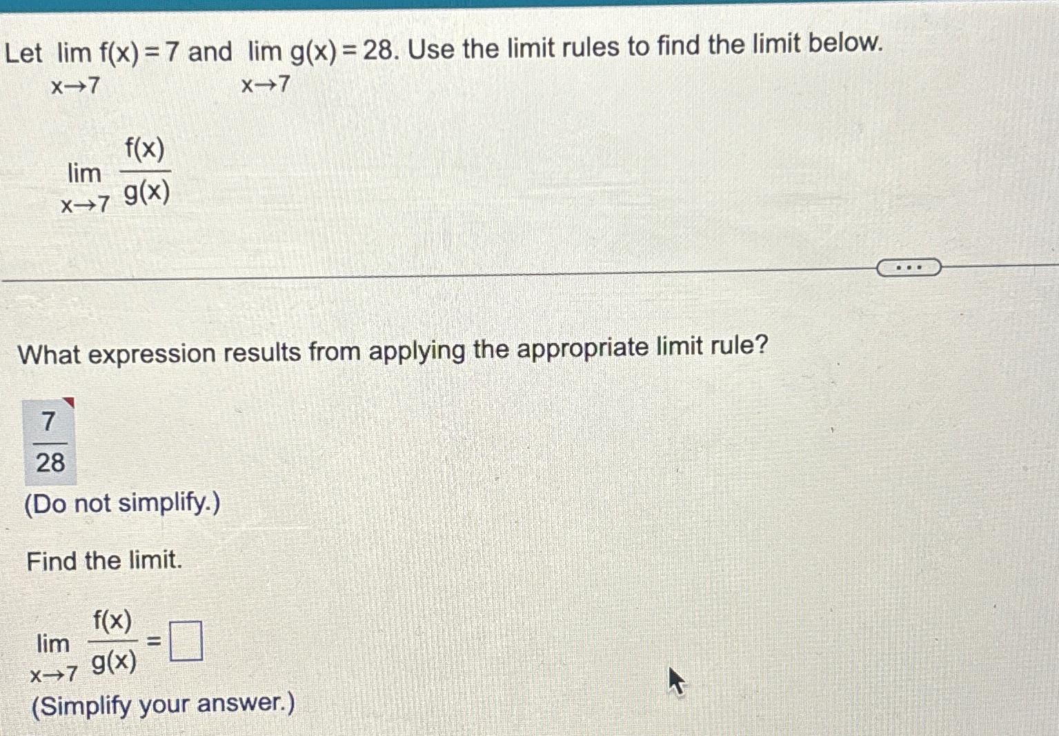 Solved Let limx→7f(x)=7 ﻿and limx→7g(x)=28. ﻿Use the limit | Chegg.com