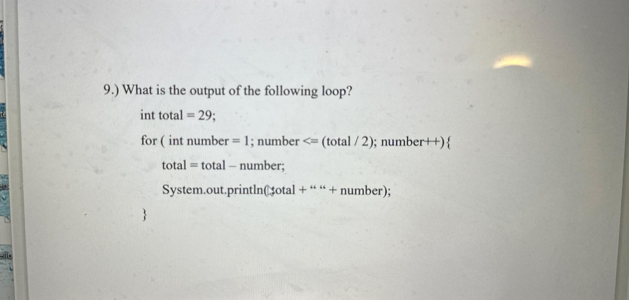 Solved 9.) ﻿What is the output of the following loop?int | Chegg.com
