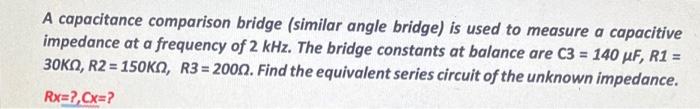 Solved A capacitance comparison bridge (similar angle | Chegg.com