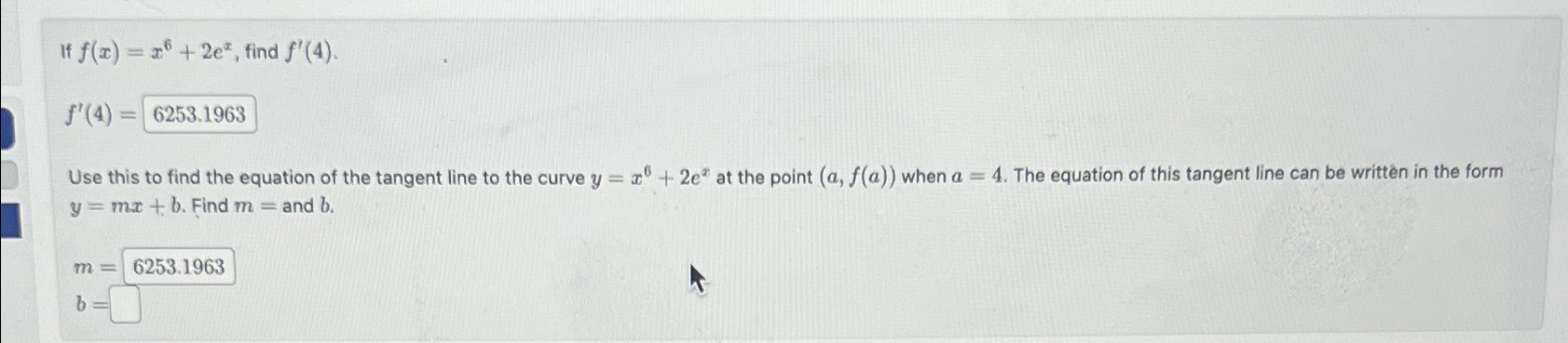 Solved If f(x)=x6+2ex, ﻿find f'(4).f'(4)=Use this to find | Chegg.com