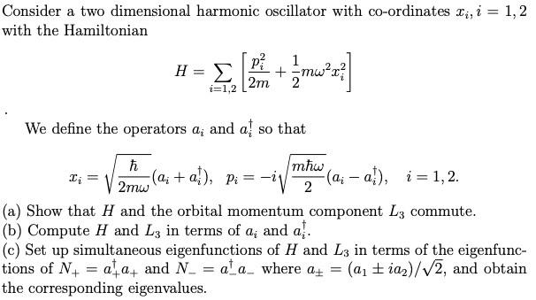 Solved Consider a two dimensional harmonic oscillator with | Chegg.com