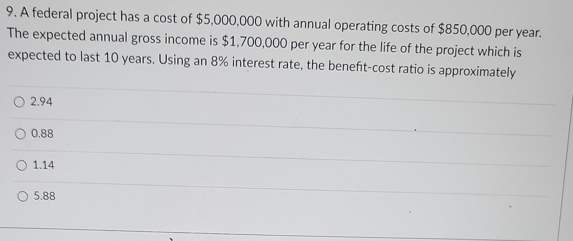 Solved 9. A federal project has a cost of $5,000,000 with | Chegg.com
