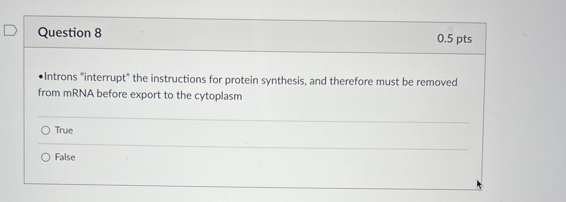 Solved Question 80.5pts-Introns "interrupt" the instructions | Chegg.com