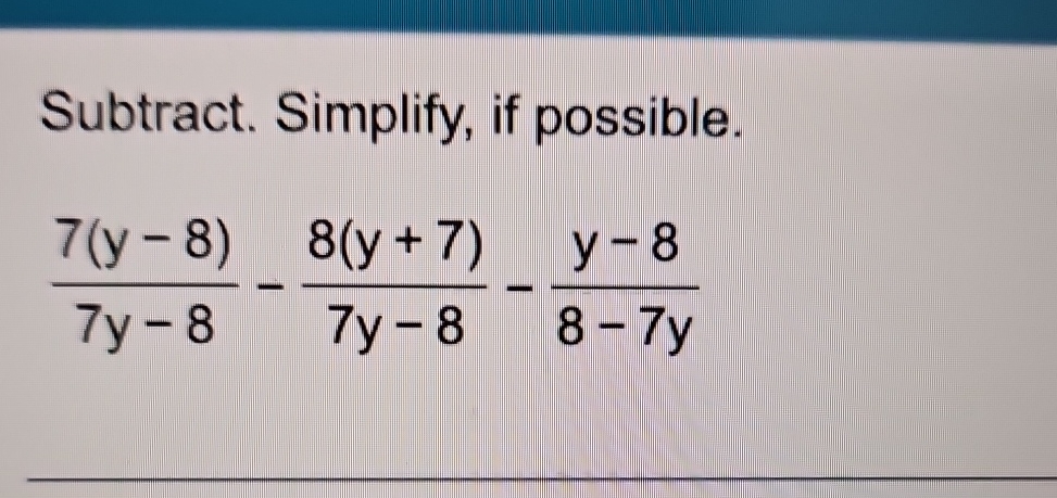 Solved Subtract. Simplify, if | Chegg.com Solved Subtract. Simplify, if | Chegg.com
