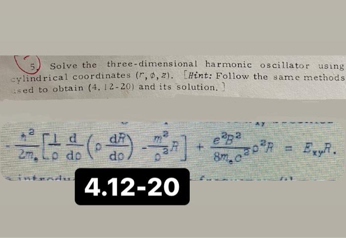 Solved 5 Solve the three-dimensional harmonic oscillator | Chegg.com
