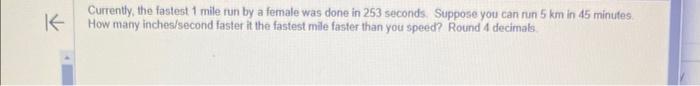 Solved Currently, the fastest 1 mile run by a female was | Chegg.com