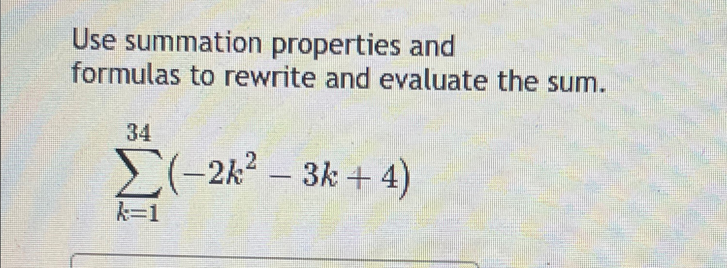 Solved Use summation properties and formulas to rewrite and | Chegg.com
