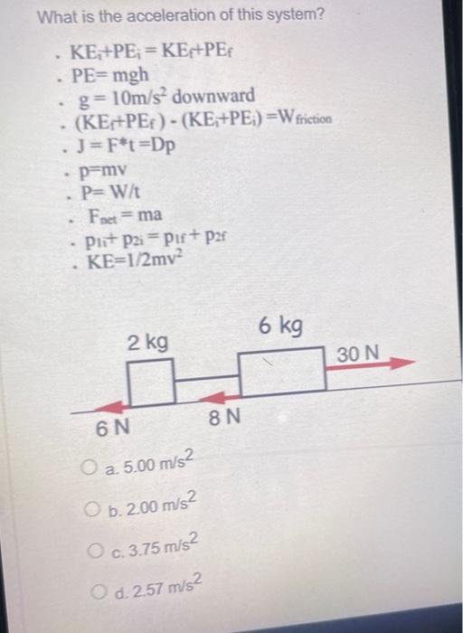 Solved What is the acceleration of this system? KE+PE; = | Chegg.com