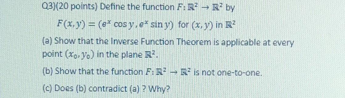 Solved Q3)(20 points) Define the function F;R2→R2 by | Chegg.com
