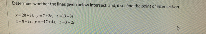 Solved Determine whether the lines given below intersect, | Chegg.com