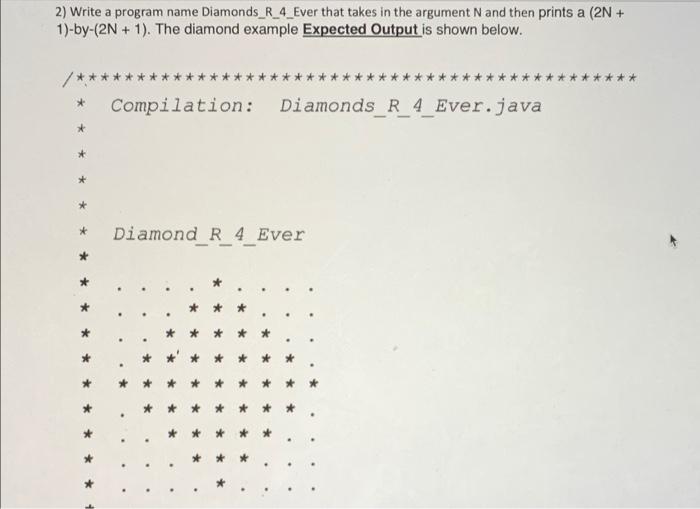 Solved 2) Write a program name Diamonds_R_4_Ever that takes | Chegg.com