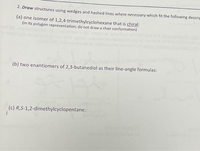 Solved 2. Draw structures using wedges and hashed lines | Chegg.com