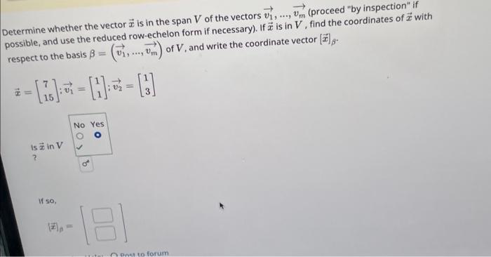 Solved Determine whether the vector x is in the span V of | Chegg.com