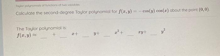 Solved Taylor polynomials of functions of two vouables | Chegg.com
