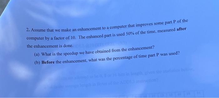 Solved 2. Assume that we make an enhancement to a computer | Chegg.com
