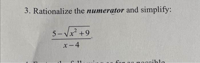Solved 3. Rationalize the numerator and simplify: x−45−x2+9 | Chegg.com