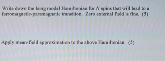 Solved Write down the Ising model Hamiltonian for N spins | Chegg.com