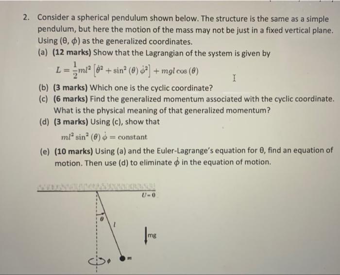 Solved 2. Consider a spherical pendulum shown below. The | Chegg.com