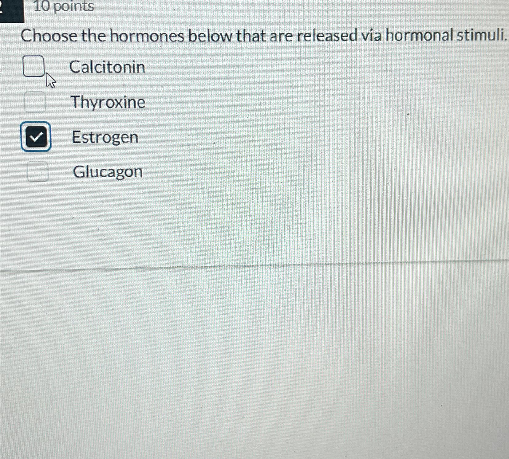 Solved 10 ﻿pointsChoose the hormones below that are released | Chegg.com