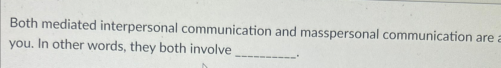 Solved Both mediated interpersonal communication and | Chegg.com