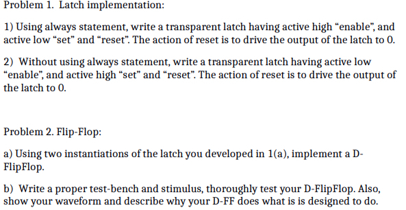 Solved Problem 1. ﻿Latch implementation:Using always | Chegg.com