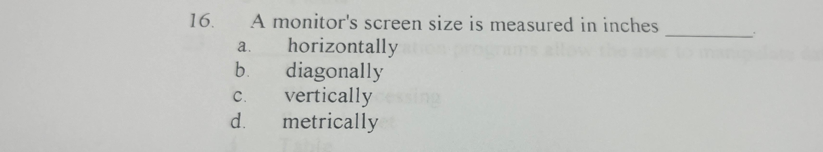 Solved A monitor's screen size is measured in inchesa. | Chegg.com