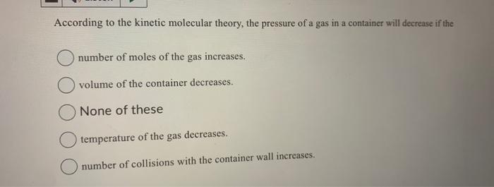 According to the kinetic molecular theory, the | Chegg.com
