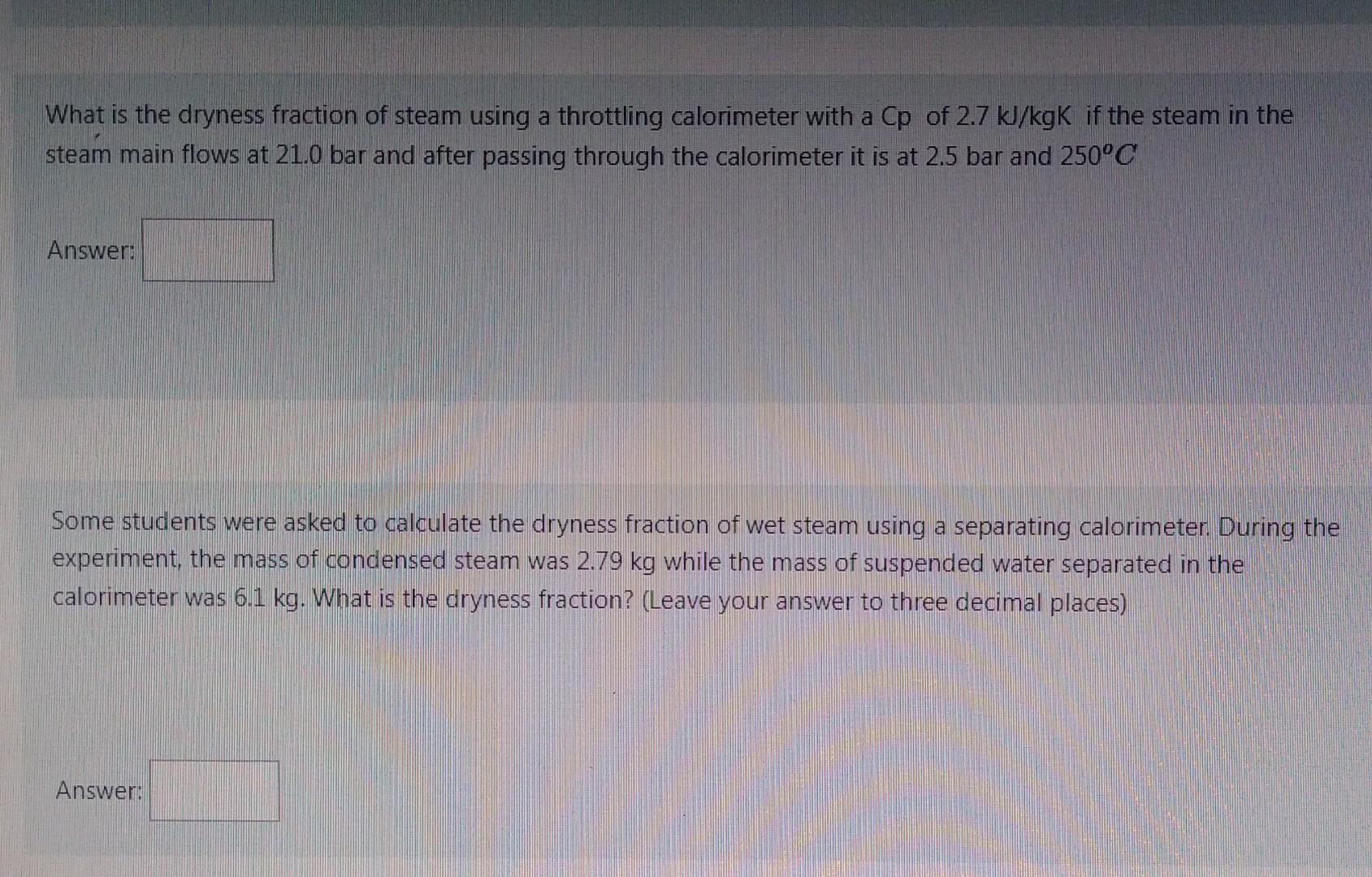 Solved What is the dryness fraction of steam using a | Chegg.com