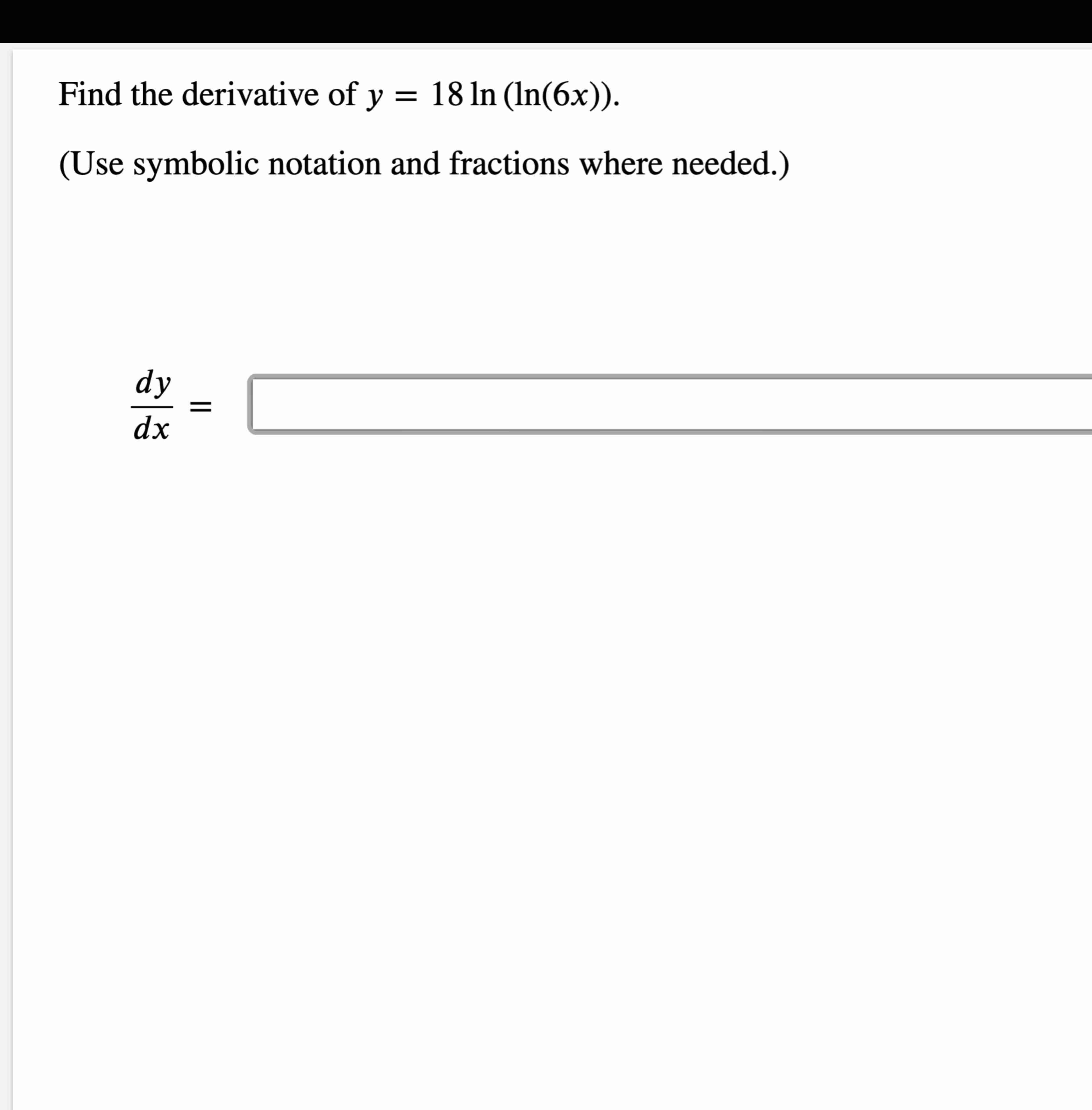Solved Find the derivative of y=18ln(ln(6x)).(Use ﻿symbolic | Chegg.com