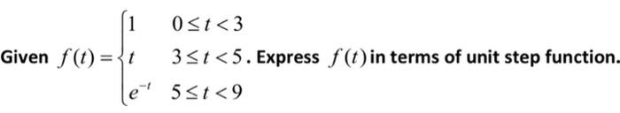 Solved Express f(t) in terms of unit step function. | Chegg.com