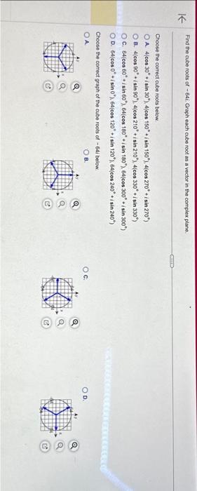 Solved Find the cube roots of -64 . Graph each cube root as | Chegg.com